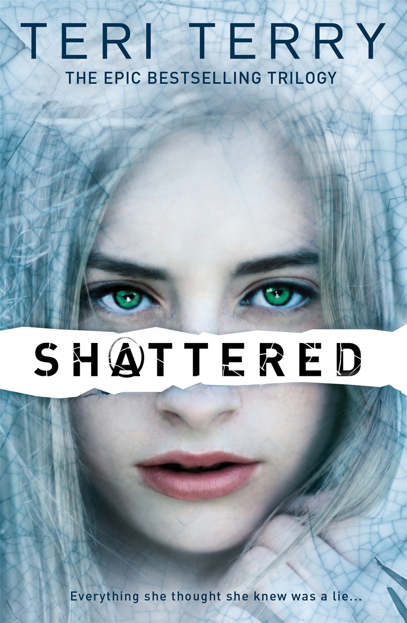 SLATED Trilogy: Shattered by Teri Terry | Hachette Childrens UK