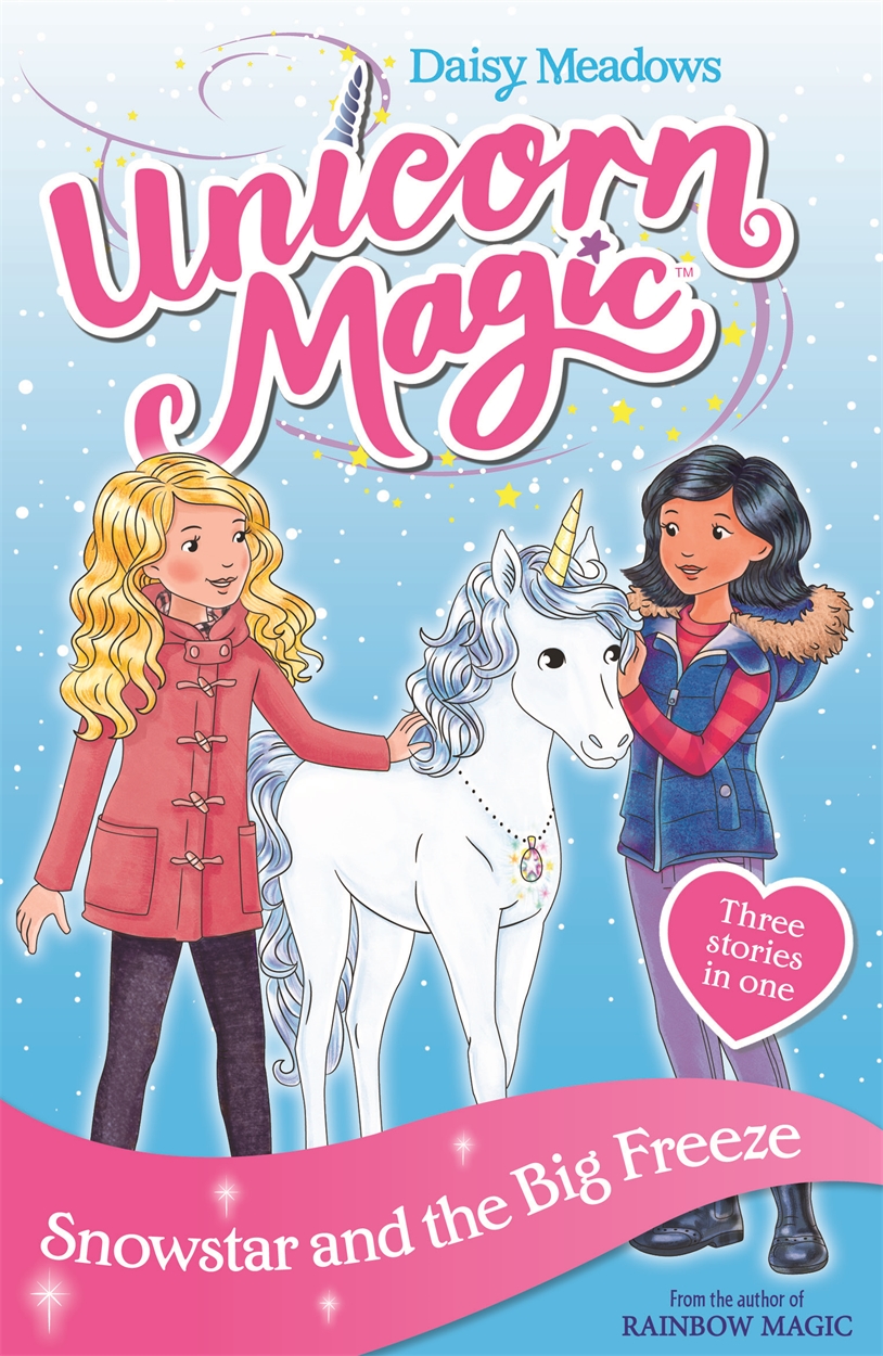 Unicorn Magic: Snowstar and the Big Freeze by Daisy Meadows | Hachette ...