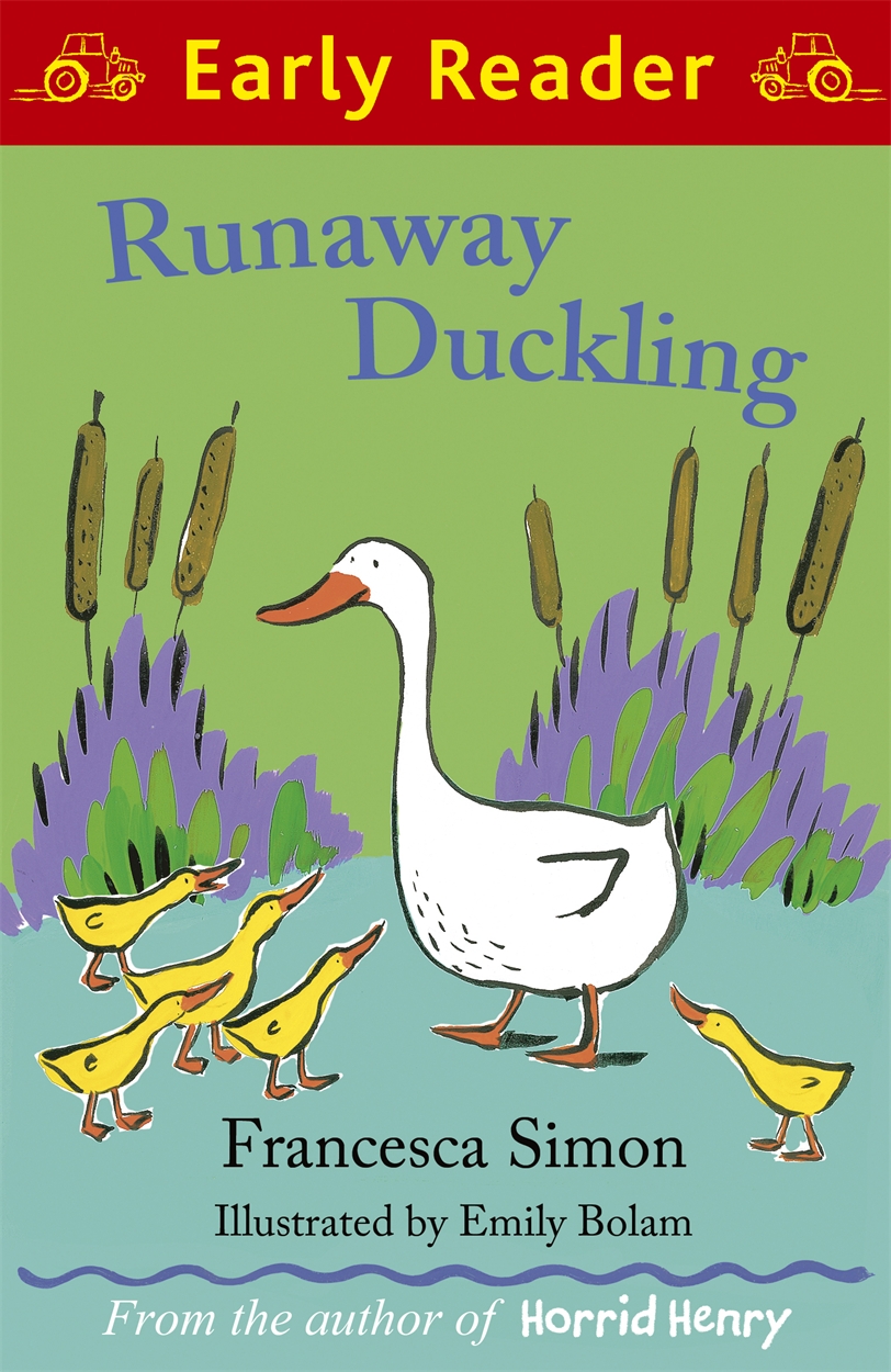 Early Reader: Runaway Duckling by Francesca Simon | Hachette Childrens UK