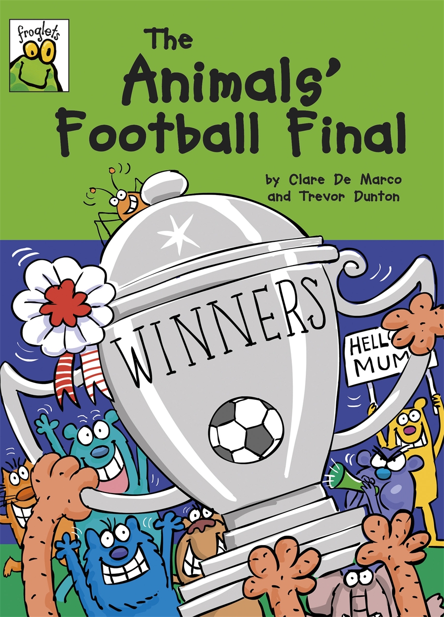 Froglets: The Animals' Football Final by Clare De Marco | Hachette ...
