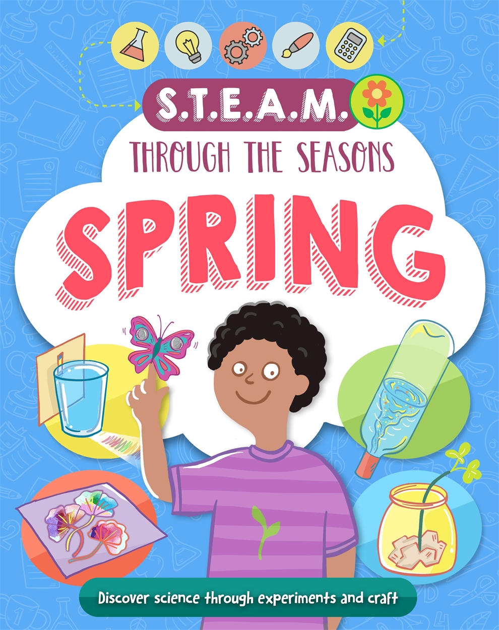 STEAM through the seasons: Spring by Anna Claybourne | Hachette ...