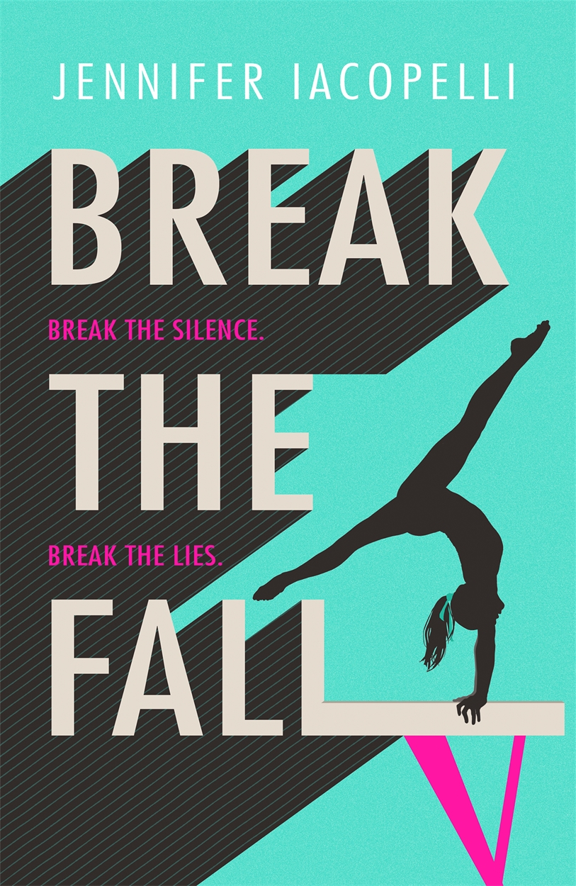 Break The Fall by Jennifer Iacopelli | Hachette Childrens UK