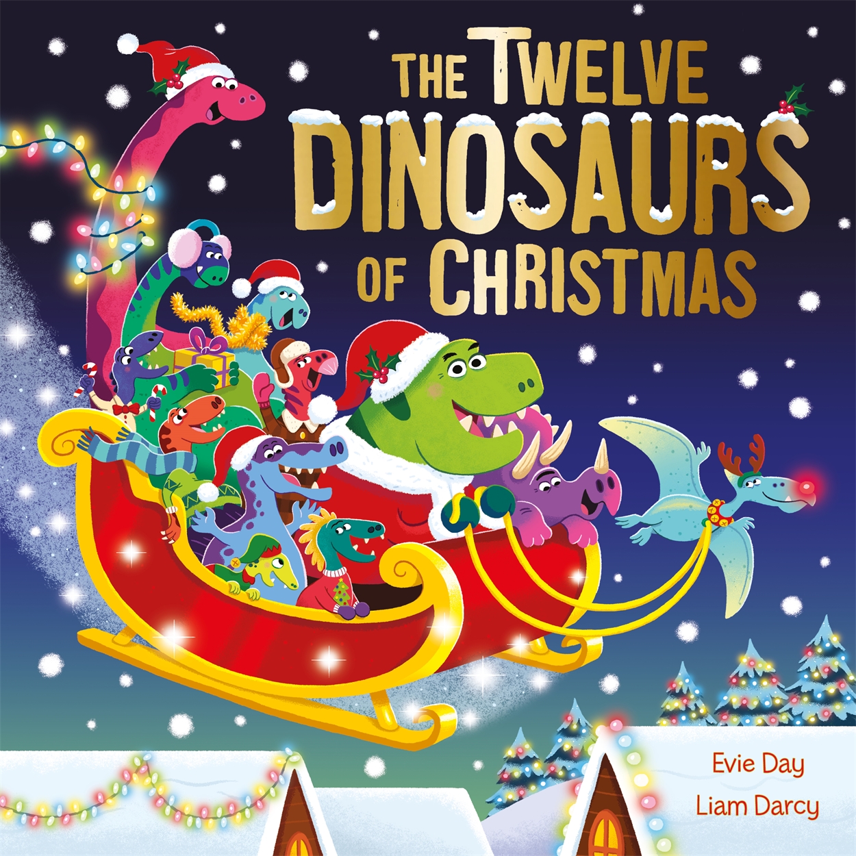 The Twelve Dinosaurs of Christmas by Evie Day | Hachette Childrens UK