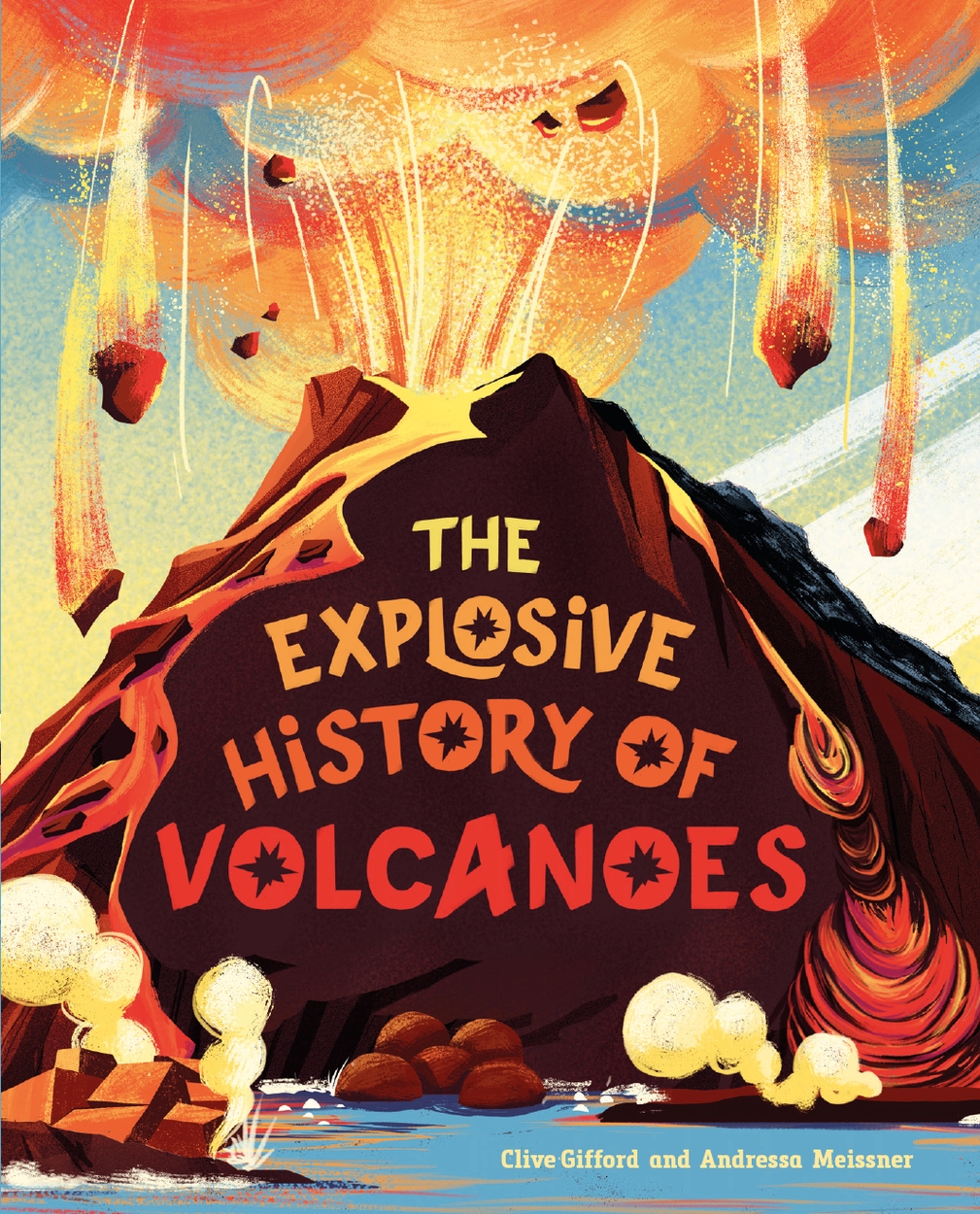 The Explosive History of Volcanoes by Clive Gifford | Hachette Childrens UK
