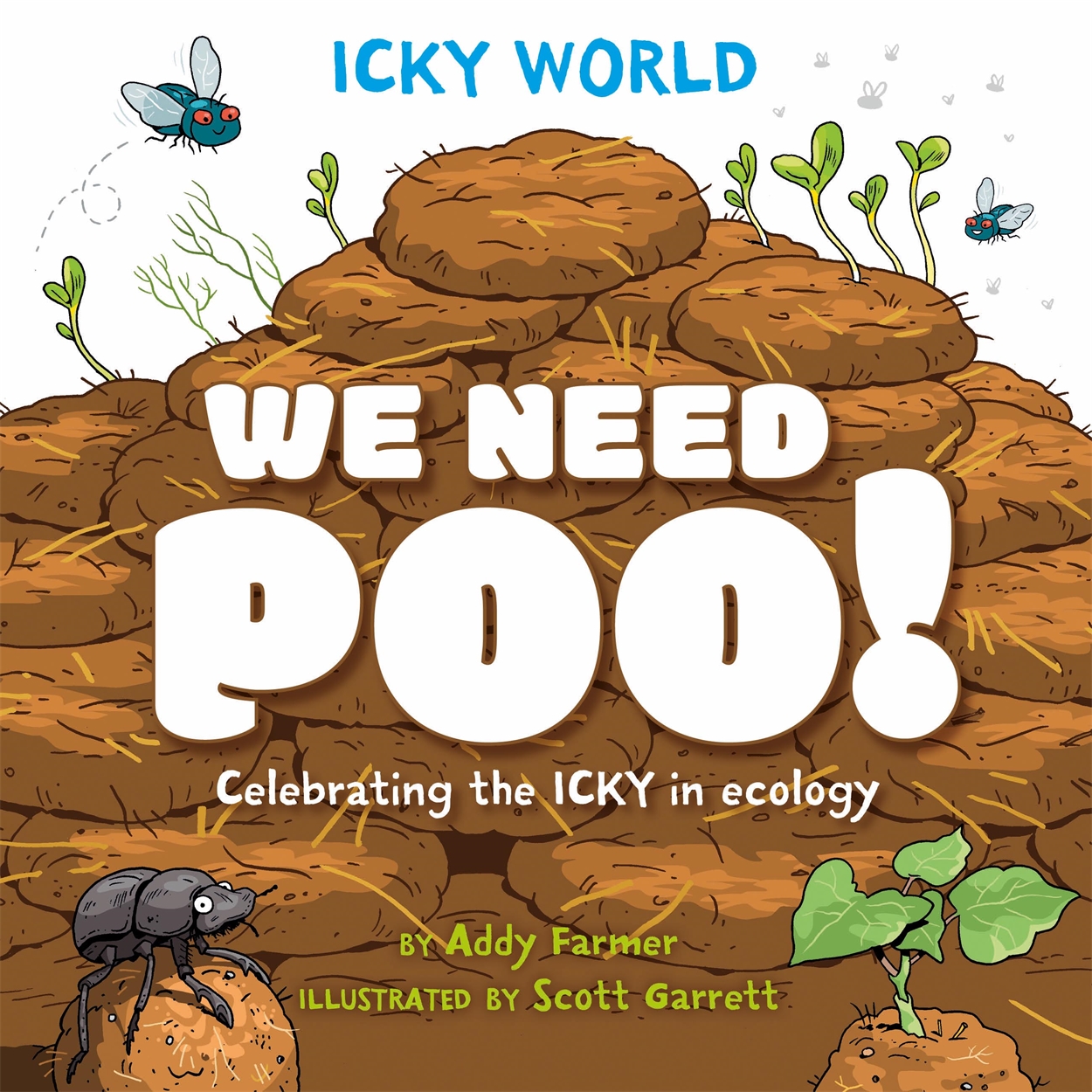 Icky World: We Need POO! by Scott Garrett | Hachette Childrens UK