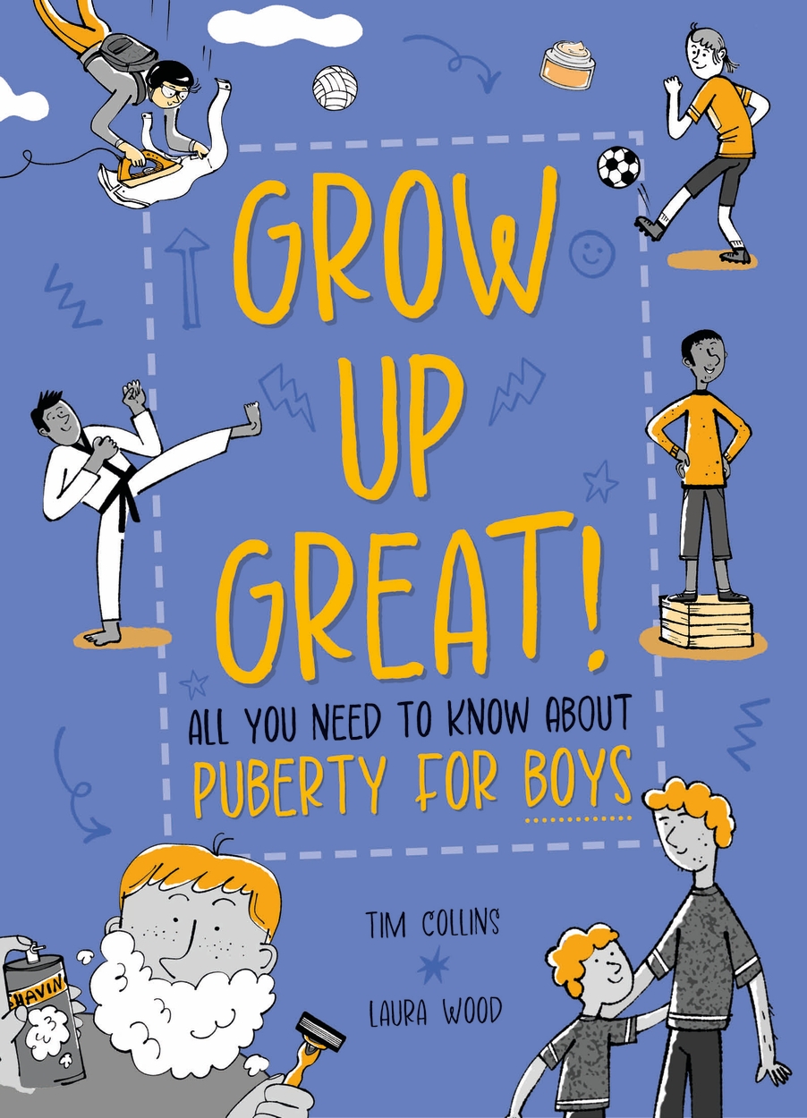 Grow Up Great!: All You Need to Know About Puberty for Boys by Tim ...
