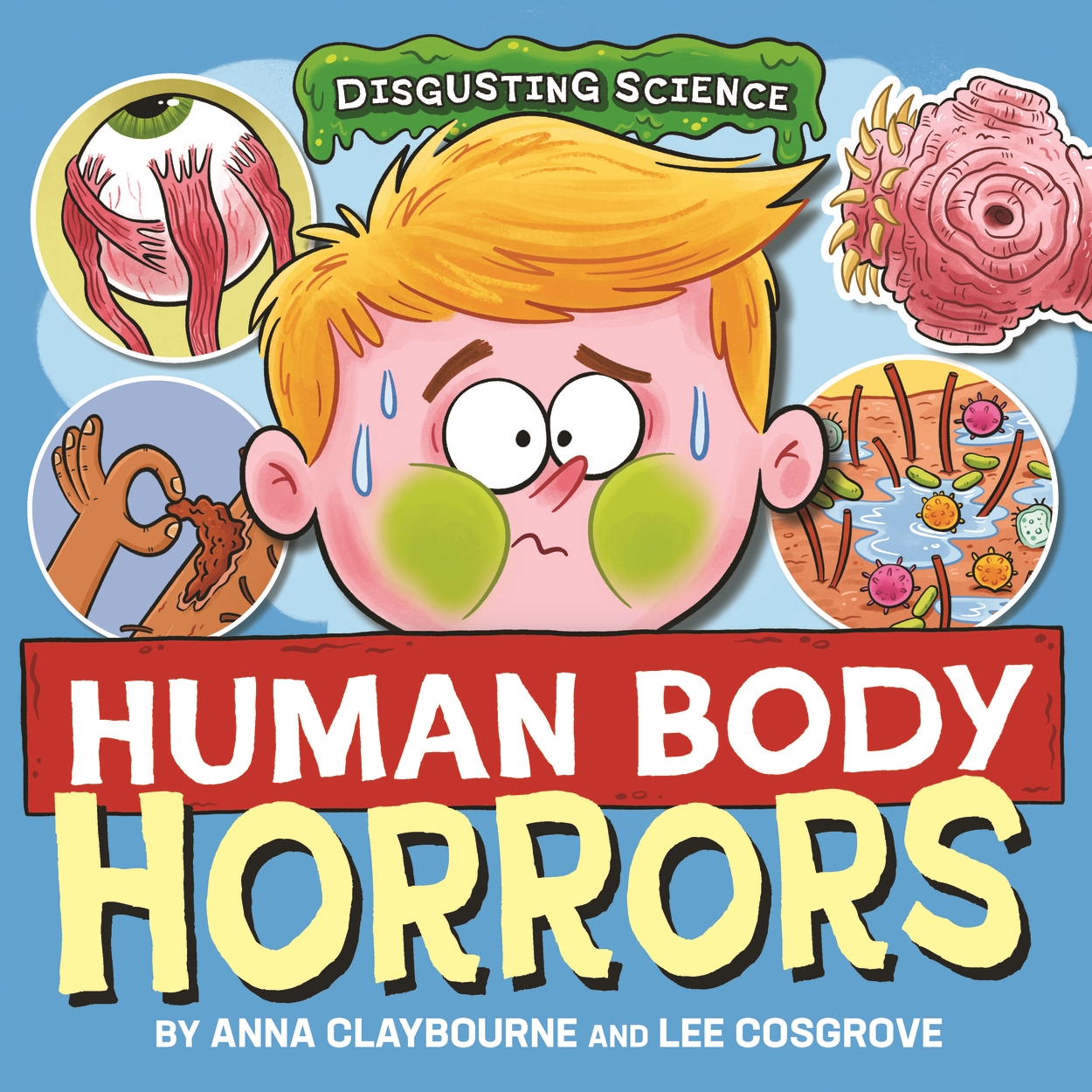 Disgusting Science: Human Body Horrors by Anna Claybourne | Hachette ...