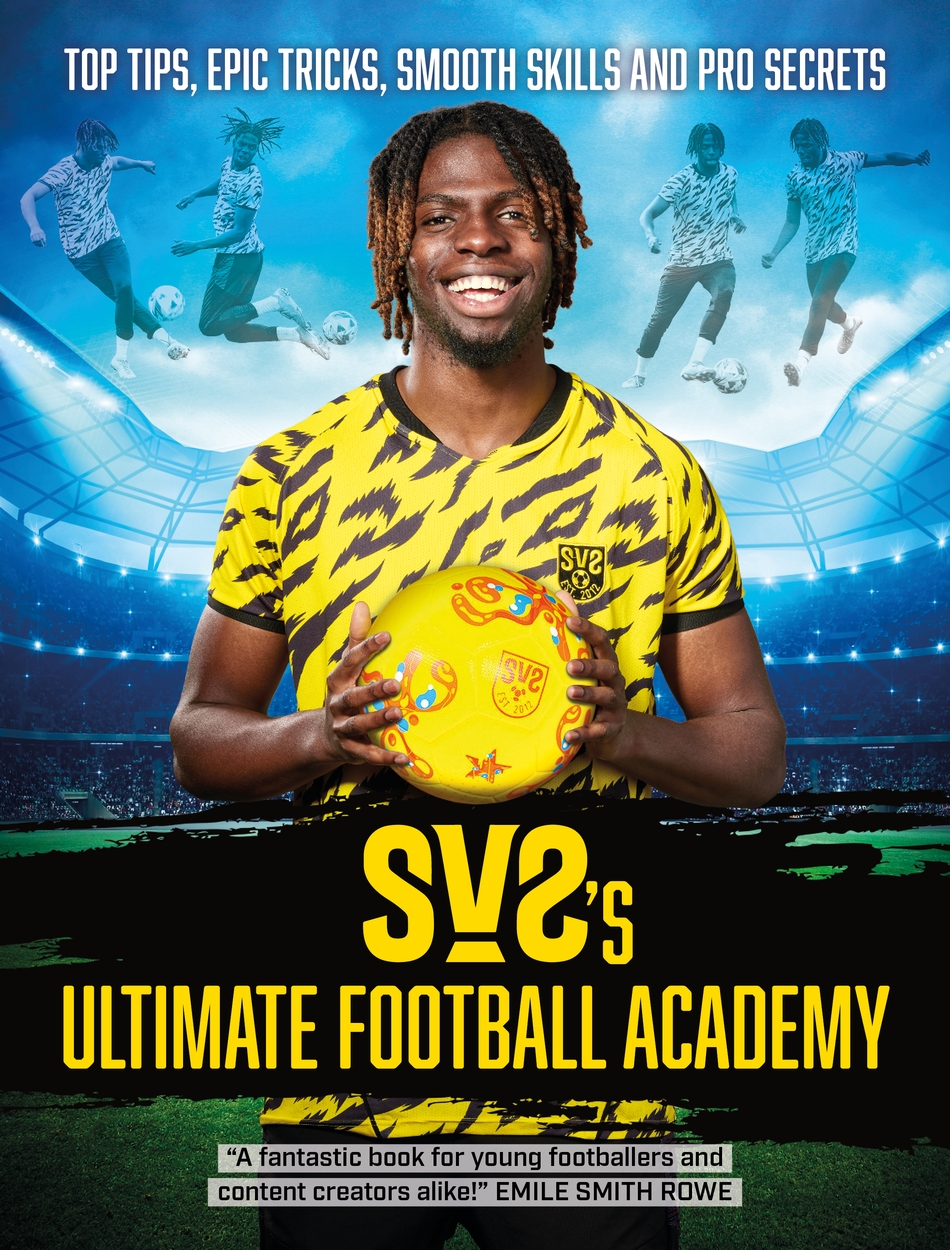 SV2’s Ultimate Football Academy by SV2 | Hachette Childrens UK